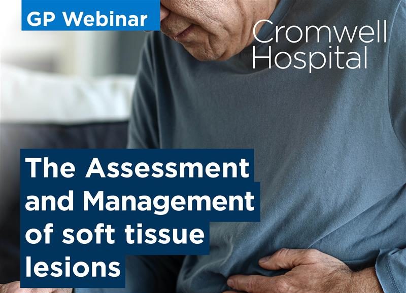 GP webinar: Assessment and management of soft tissue lesions - Cromwell ...