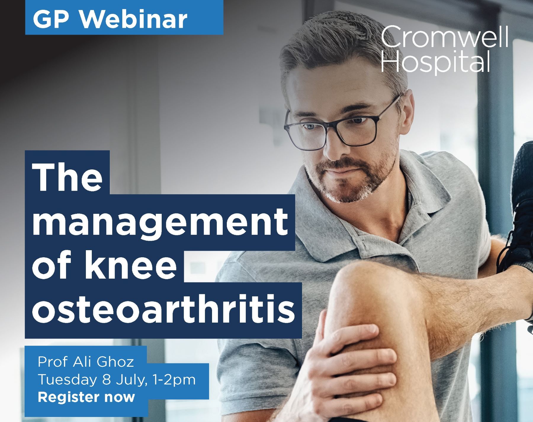 GP webinar: The management of knee osteoarthritis - Cromwell Hospital